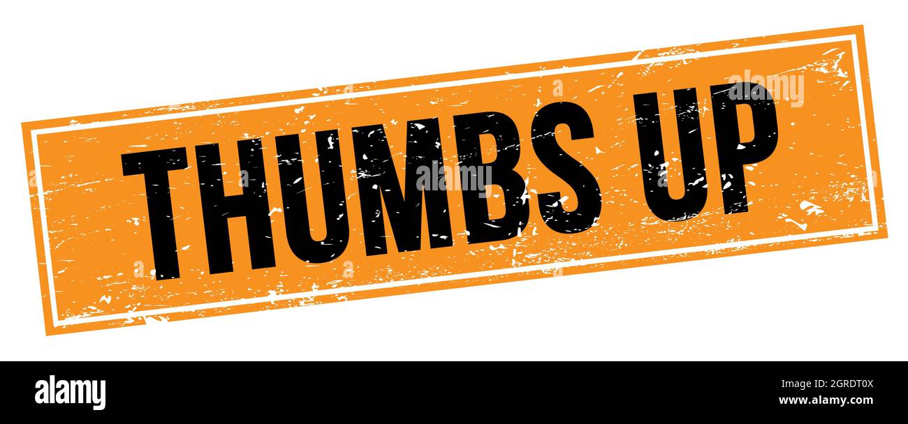 THUMBS UP text on black orange grungy rectangle stamp sign Stock Photo ...