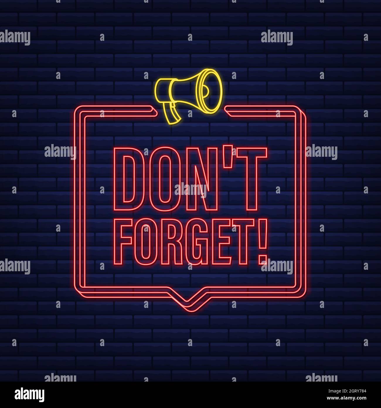 Megaphone neon banner with Don t forget sign. Vector illustration Stock ...