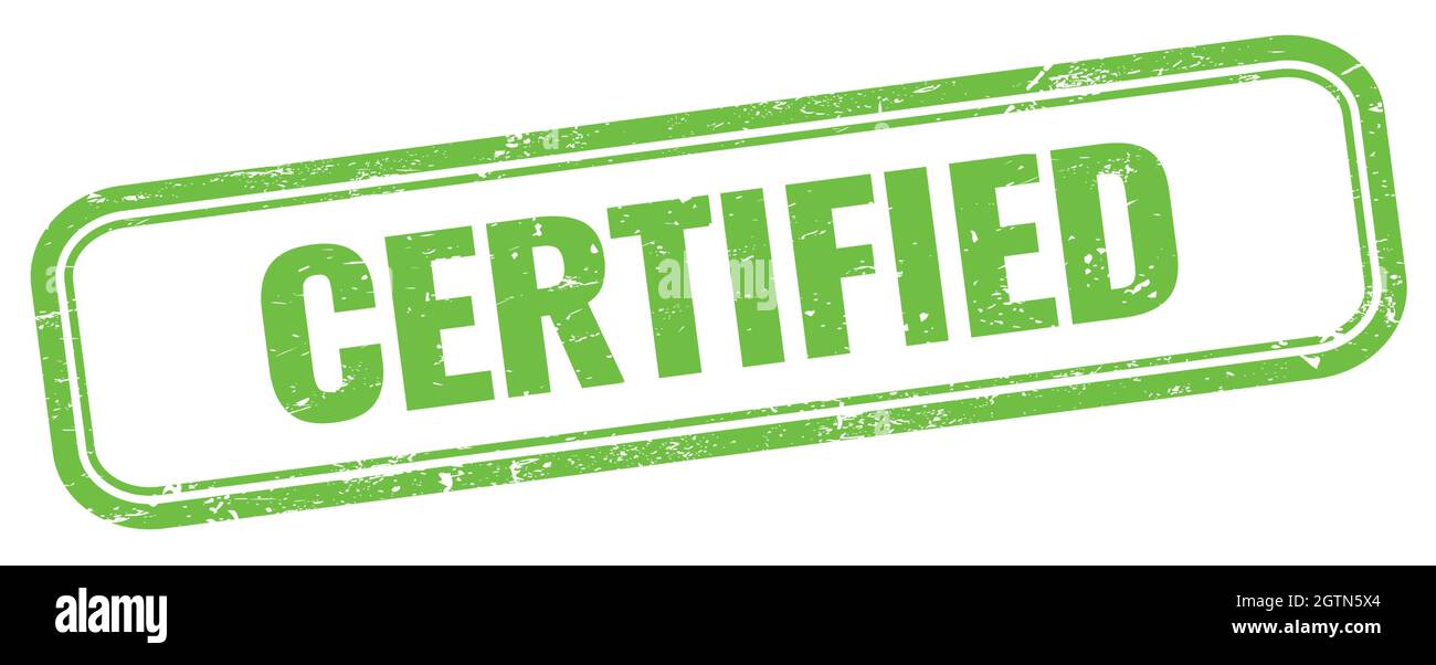 CERTIFIED text on green grungy vintage rectangle stamp Stock Photo - Alamy