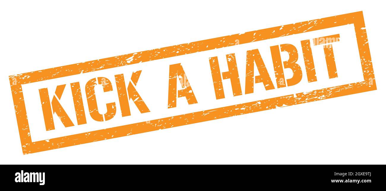 KICK A HABIT orange grungy rectangle stamp sign Stock Photo - Alamy
