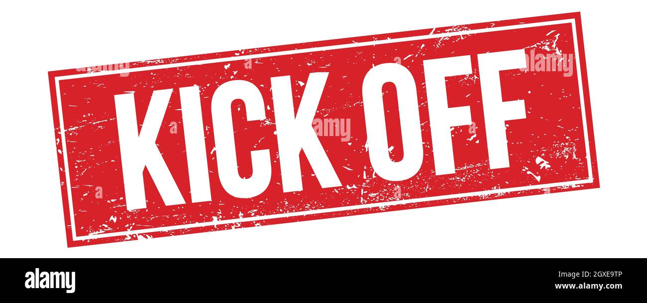 KICK OFF text on red grungy rectangle stamp sign Stock Photo - Alamy