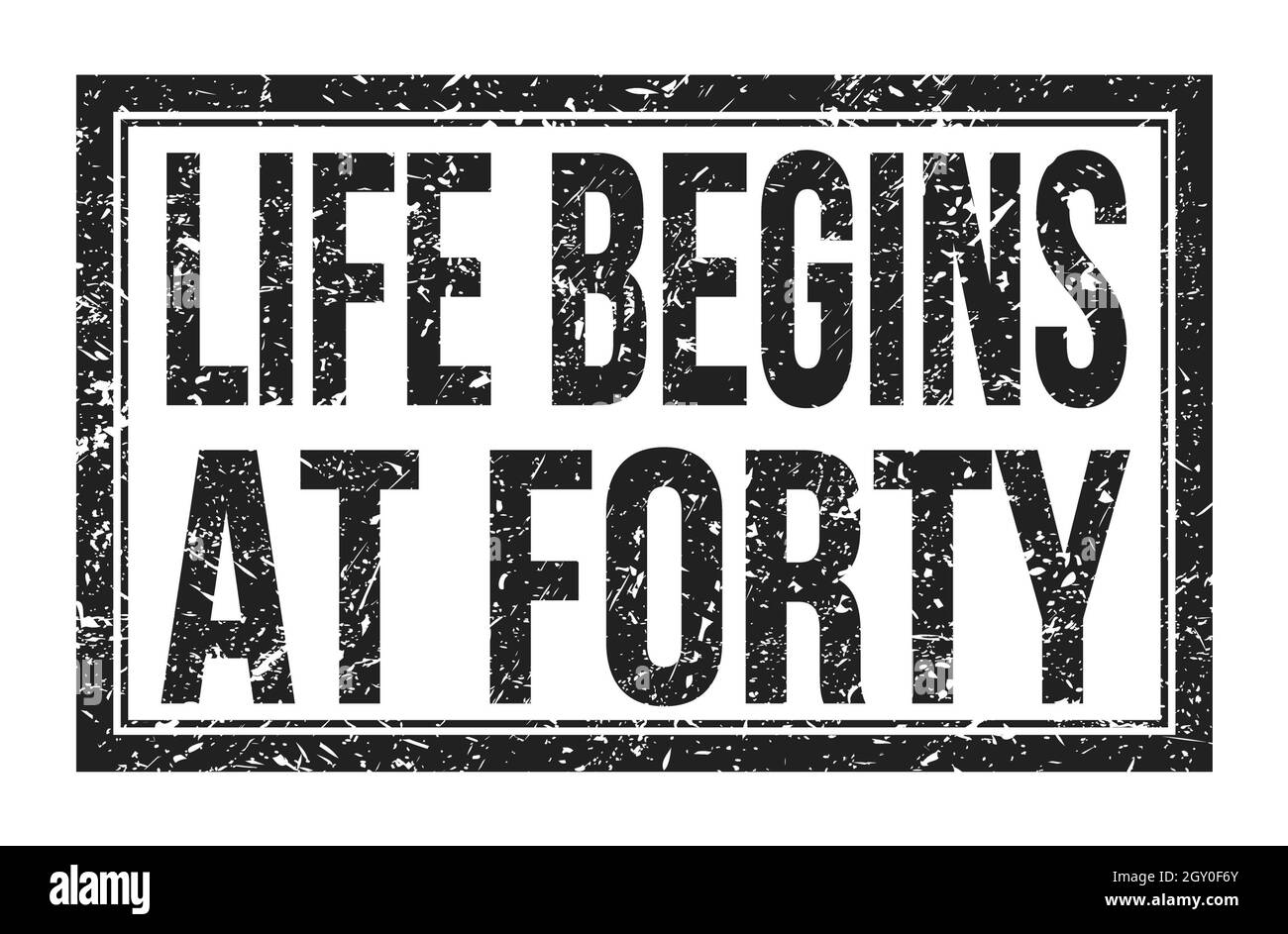 LIFE BEGINS AT FORTY, words written on black rectangle stamp sign Stock ...