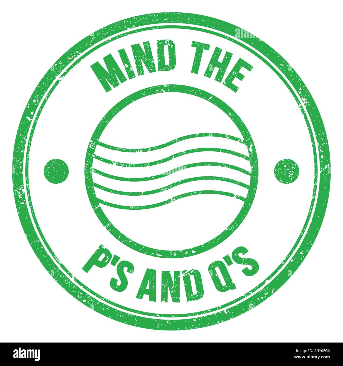 MIND THE P'S AND Q'S text written on green round postal stamp sign ...