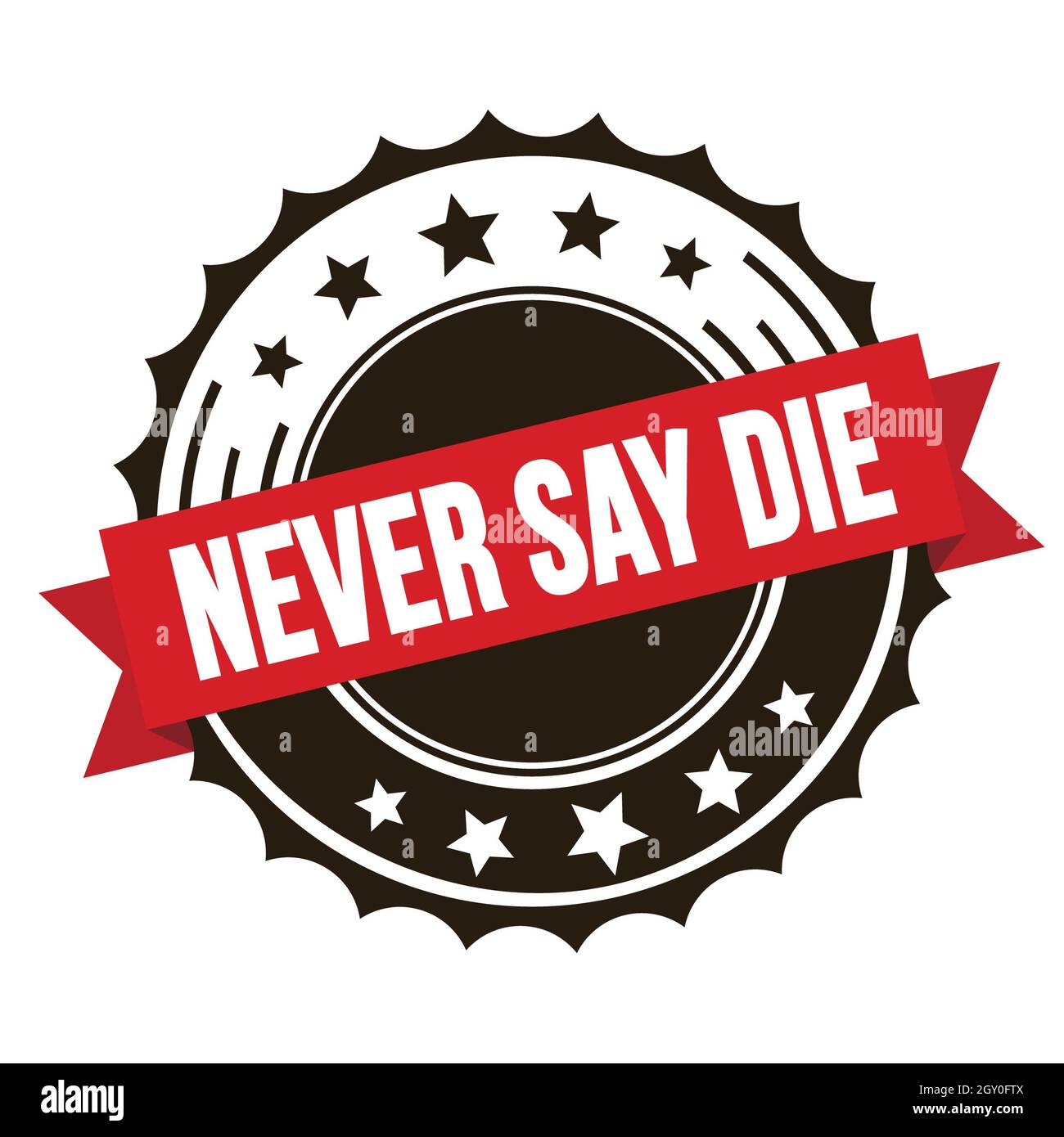 NEVER SAY DIE text on red brown ribbon badge stamp Stock Photo - Alamy