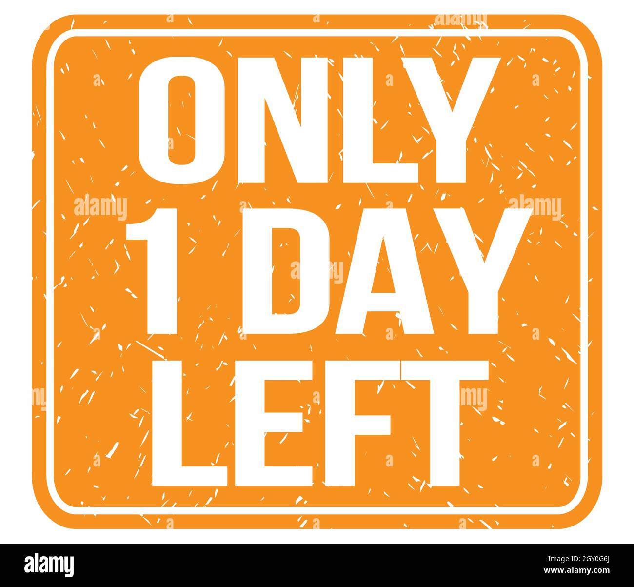 ONLY 1 DAY LEFT, text written on orange vintage stamp sign Stock Photo ...