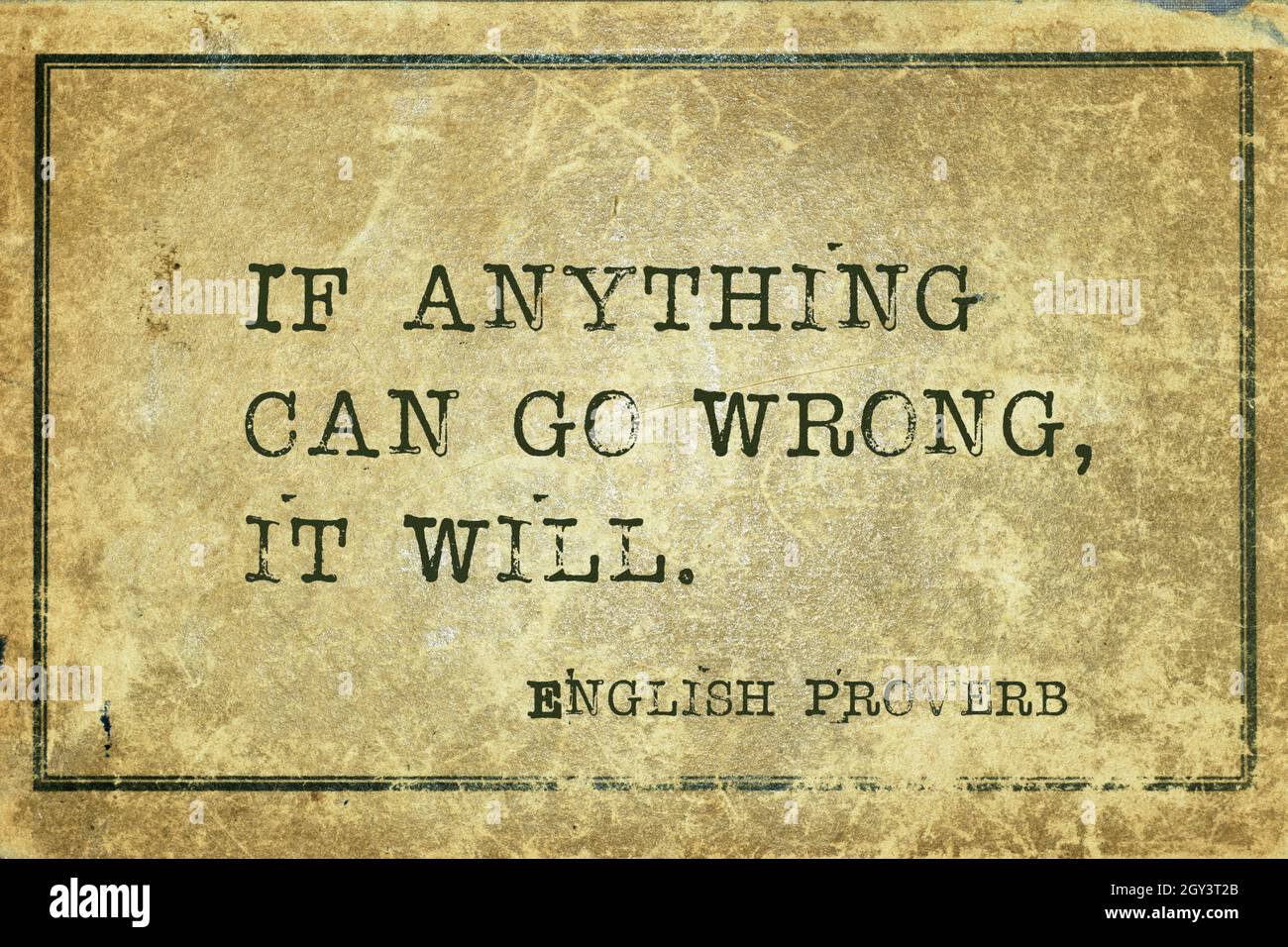 If anything can go wrong, it will - ancient English proverb printed on grunge vintage cardboard ...