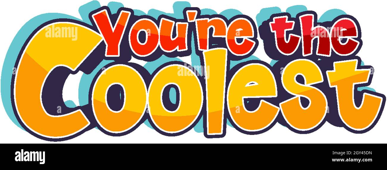 You are the coolest font cartoon text illustration Stock Vector Image ...