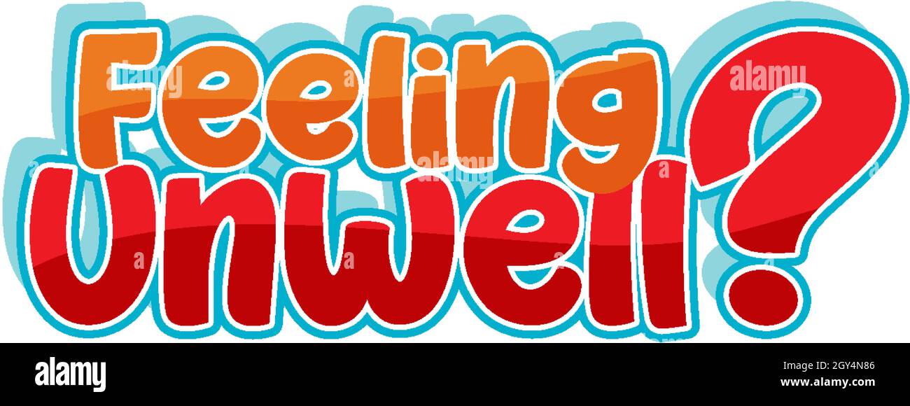 Feeling Unwell font design isolated on white background illustration ...