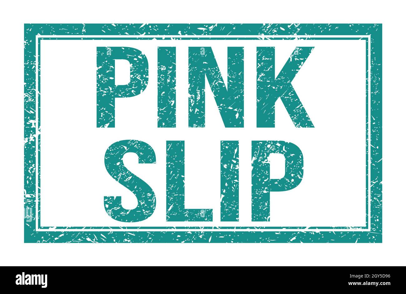 PINK SLIP, words written on blue rectangle stamp sign Stock Photo - Alamy