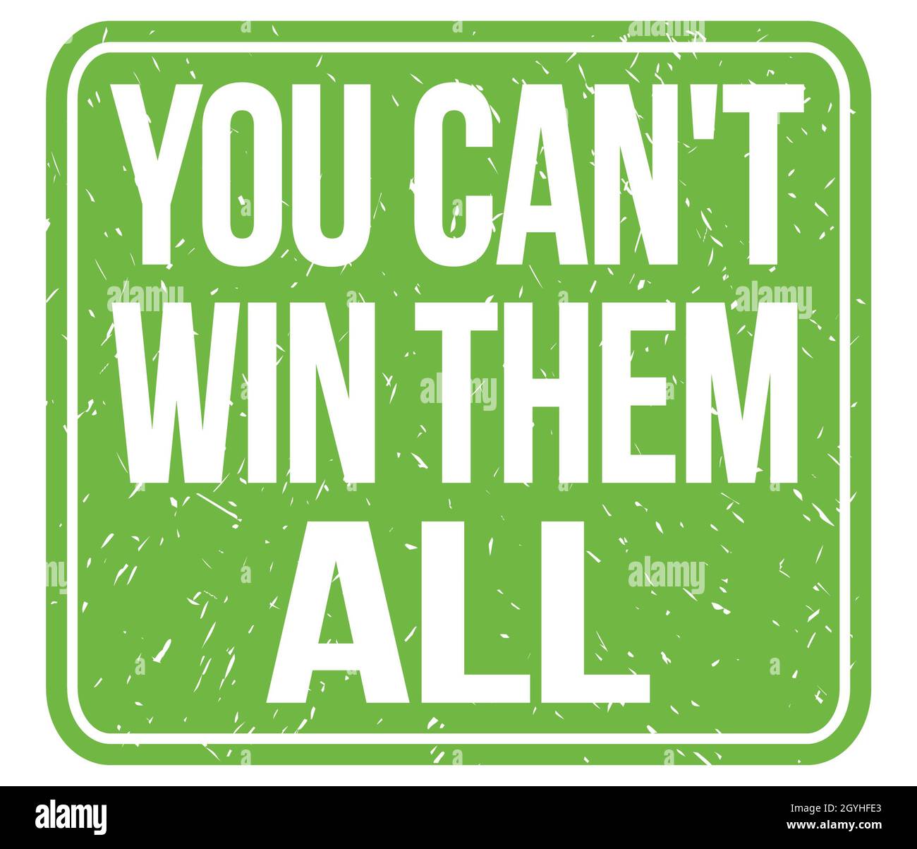 YOU CAN'T WIN THEM ALL, text written on green vintage stamp sign Stock ...