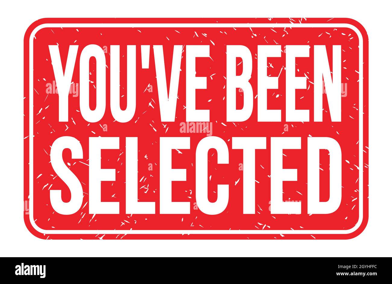 YOU'VE BEEN SELECTED, words written on red rectangle stamp sign Stock ...