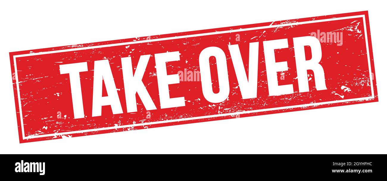 TAKE OVER text on red grungy rectangle stamp sign Stock Photo - Alamy