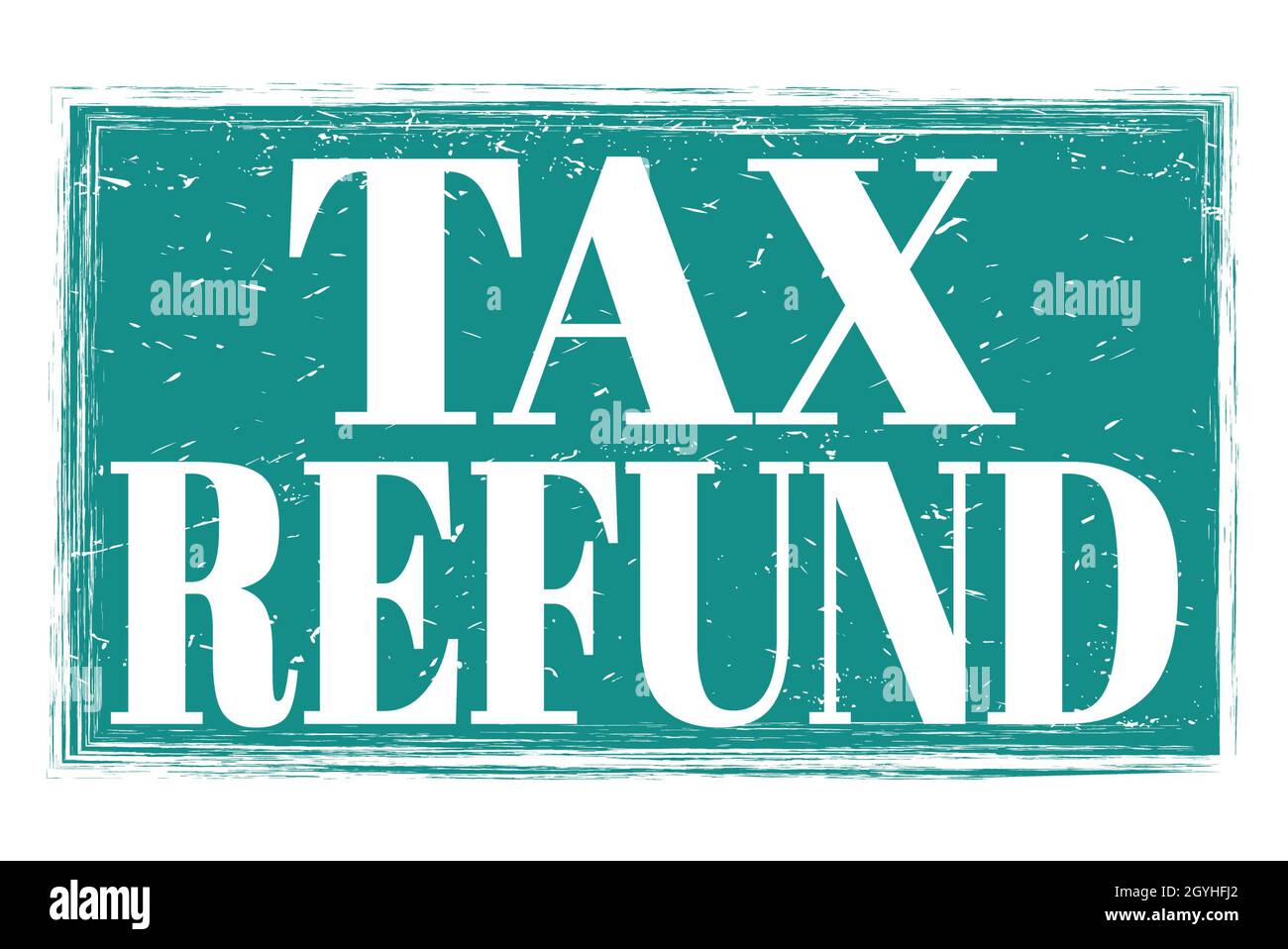 TAX REFUND, words written on blue grungy stamp sign Stock Photo - Alamy
