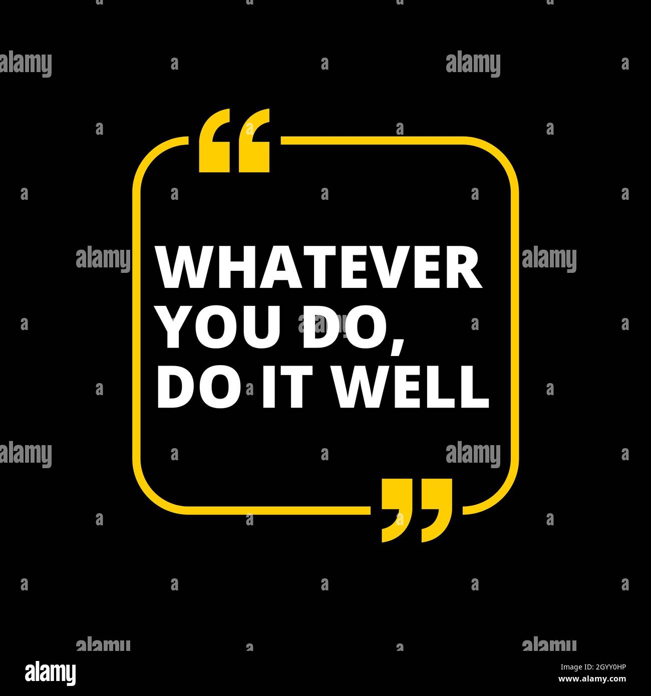 Whatever You Do, Do It Well - Motivational, Inspirational Quote Stock ...