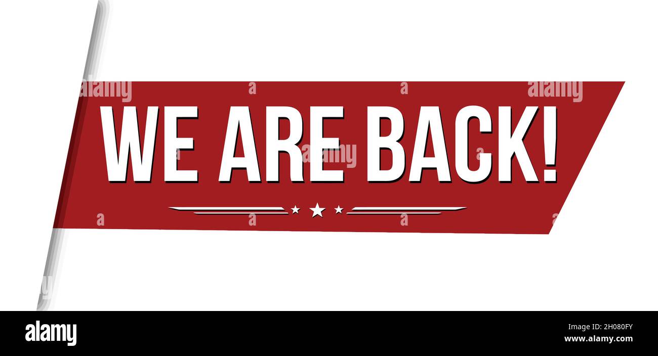 We are back banner design on white background, vector illustration ...