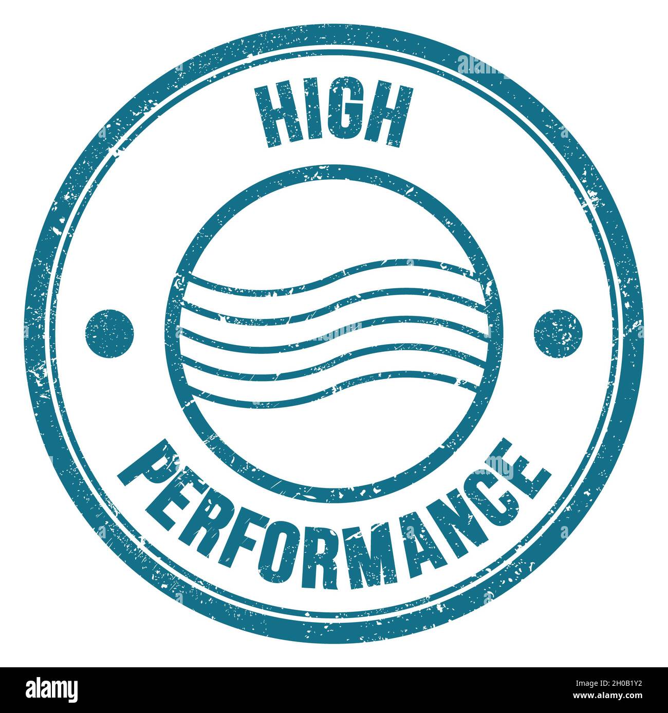 HIGH PERFORMANCE text written on blue round postal stamp sign Stock ...