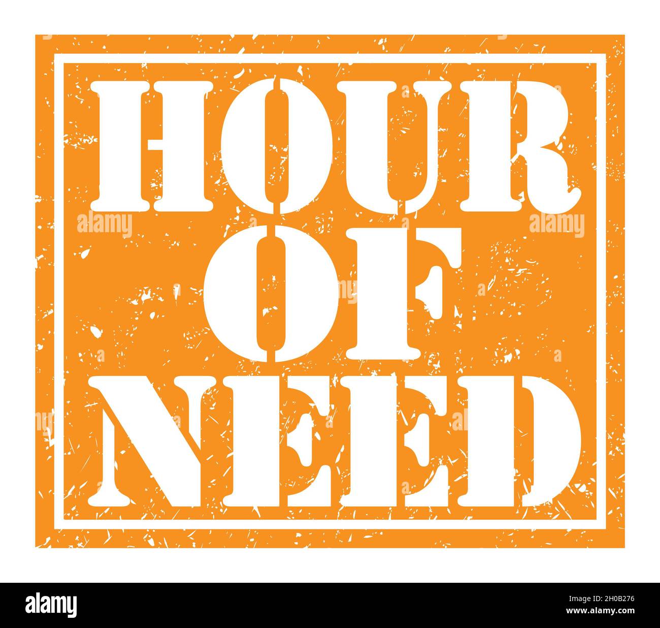 HOUR OF NEED, words written on orange stamp sign Stock Photo - Alamy