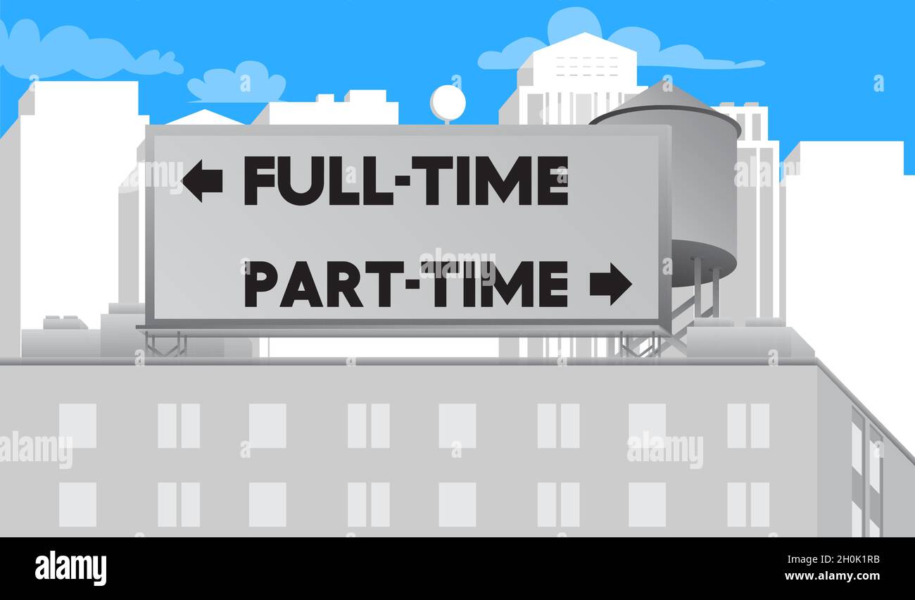 Part-time and Full-time text with arrows on a billboard sign atop a ...