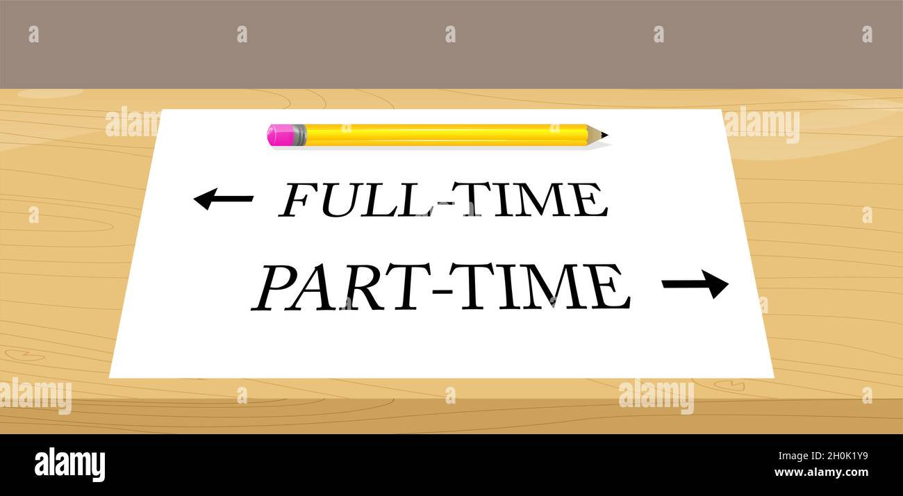 Part-time and Full-time text with arrows on white paper with pencil ...