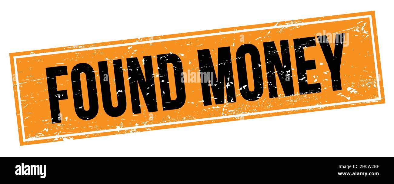 FOUND MONEY text on black orange grungy rectangle stamp sign Stock ...