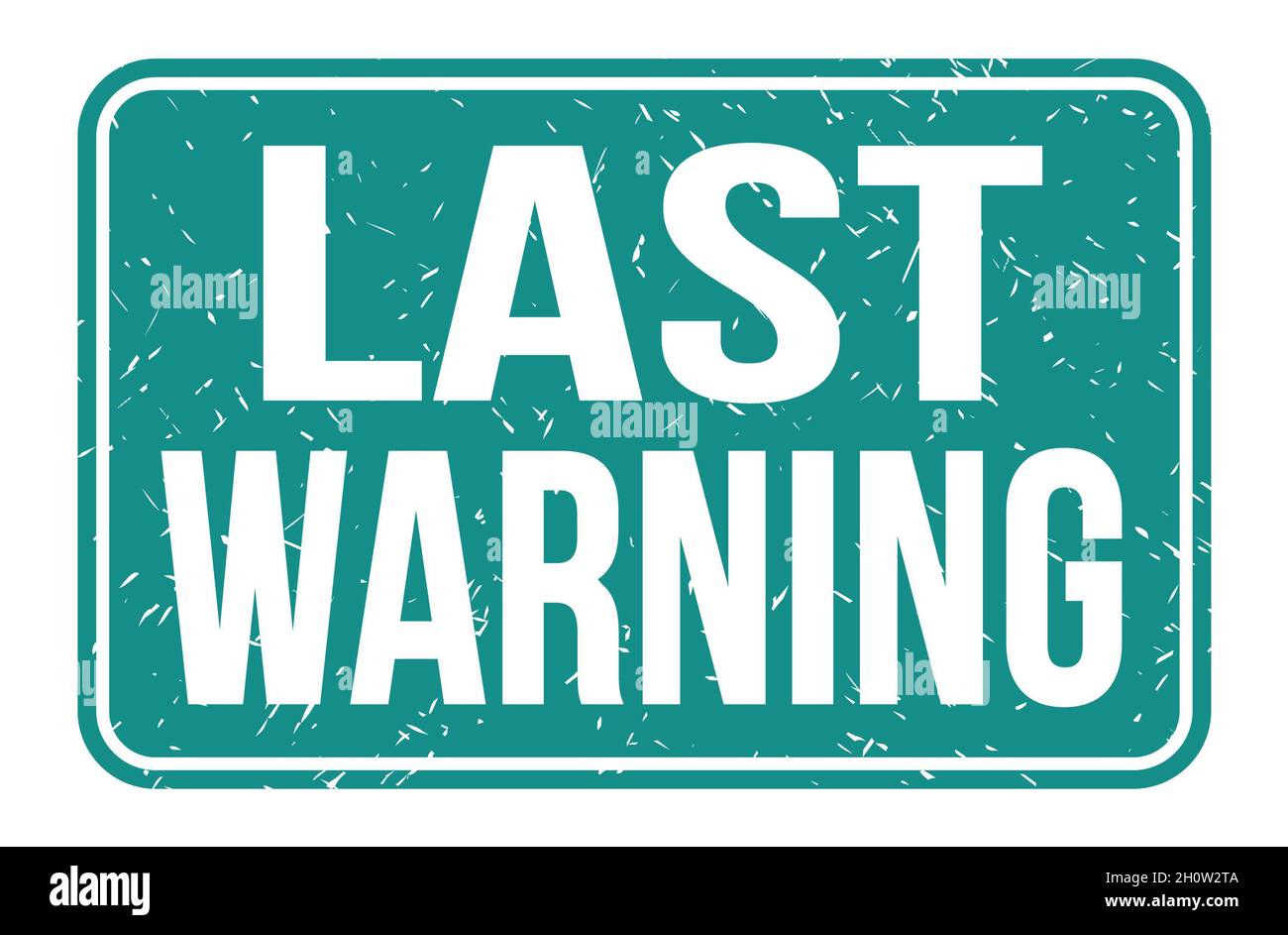 LAST WARNING, words written on blue rectangle stamp sign Stock Photo ...