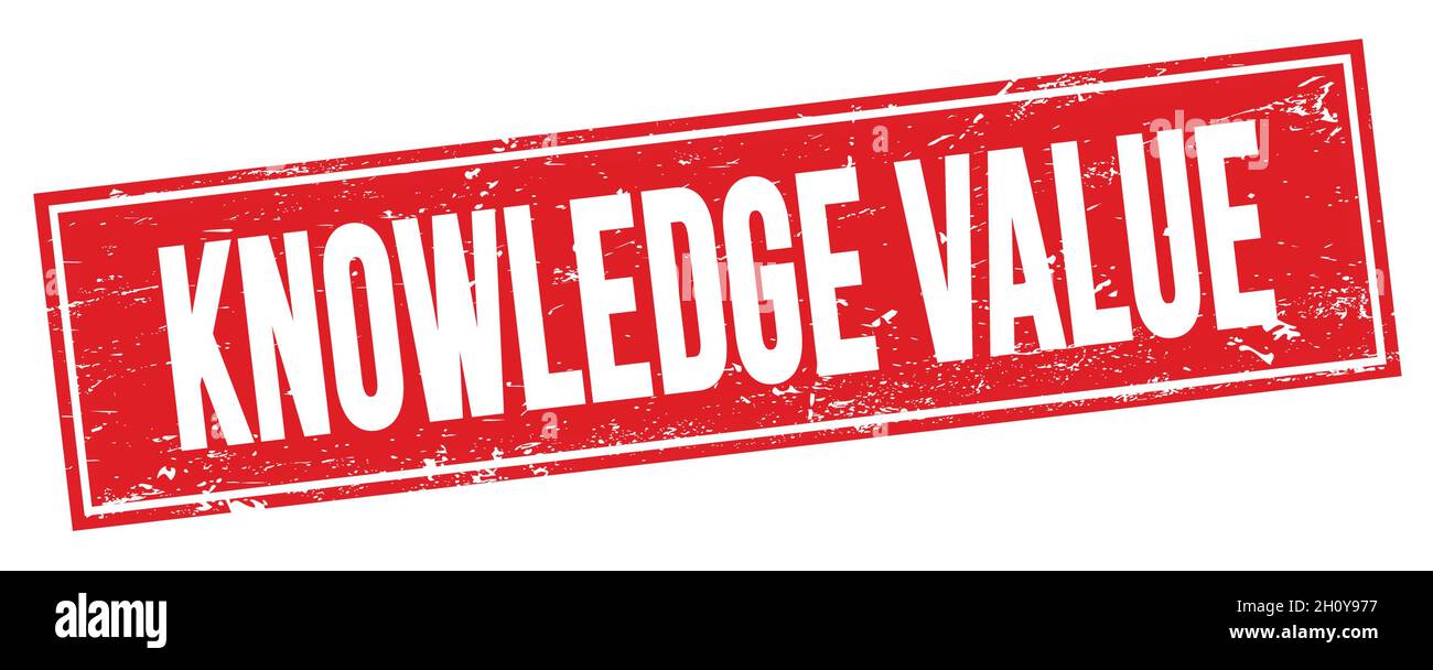 KNOWLEDGE VALUE text on red grungy rectangle stamp sign Stock Photo - Alamy