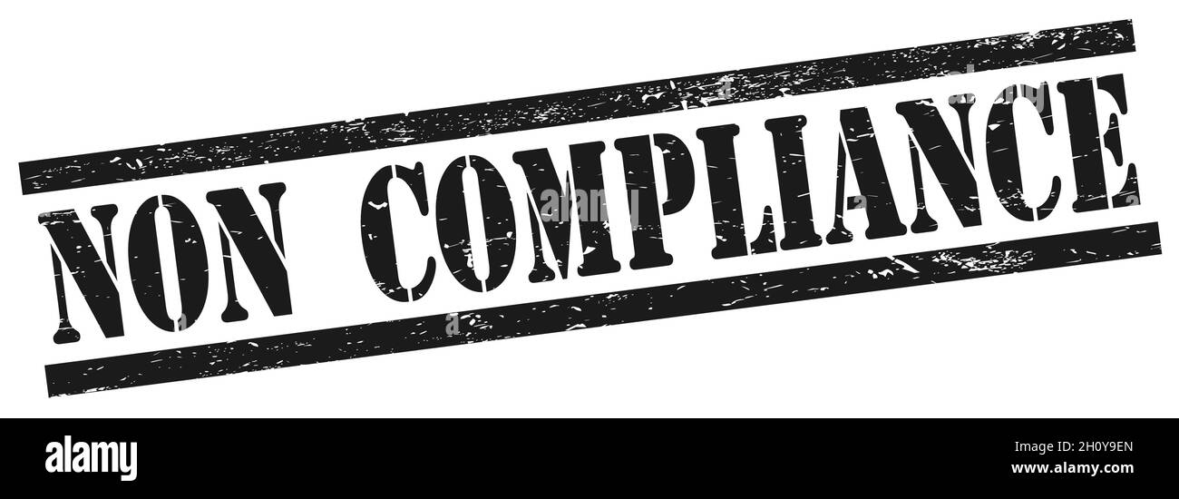 Non compliance stamp Black and White Stock Photos & Images - Alamy