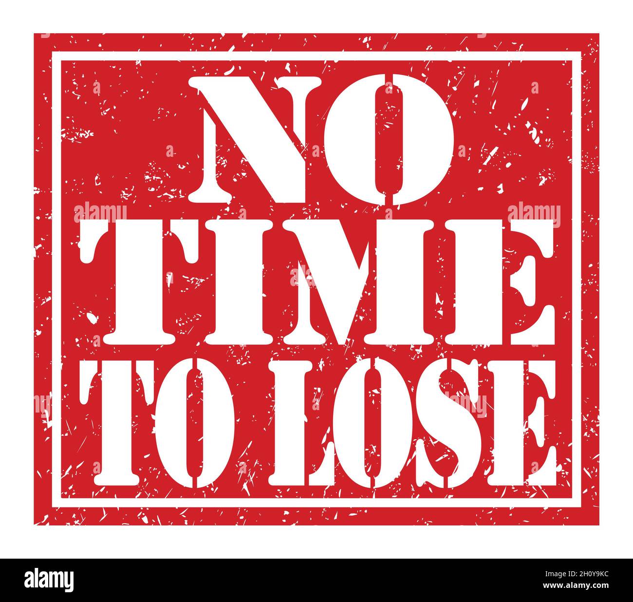 NO TIME TO LOSE, words written on red stamp sign Stock Photo - Alamy