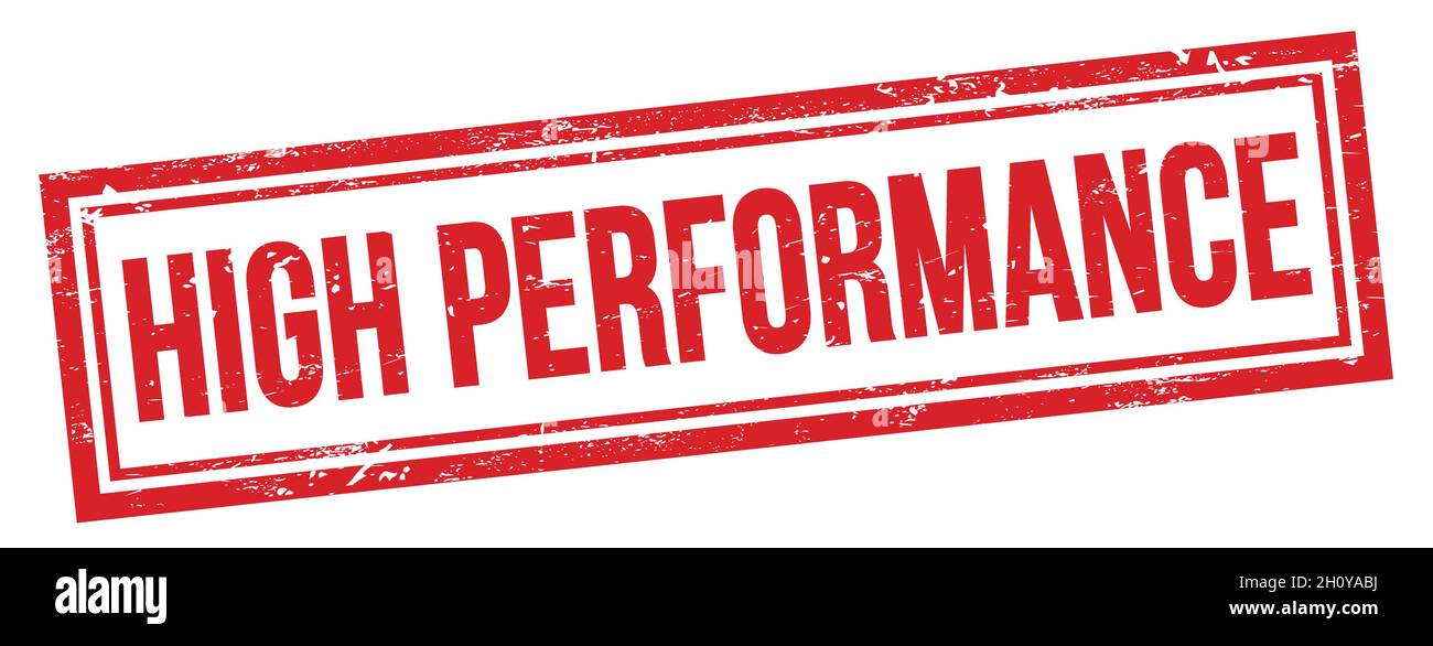 HIGH PERFORMANCE text on red grungy vintage rectangle stamp Stock Photo ...