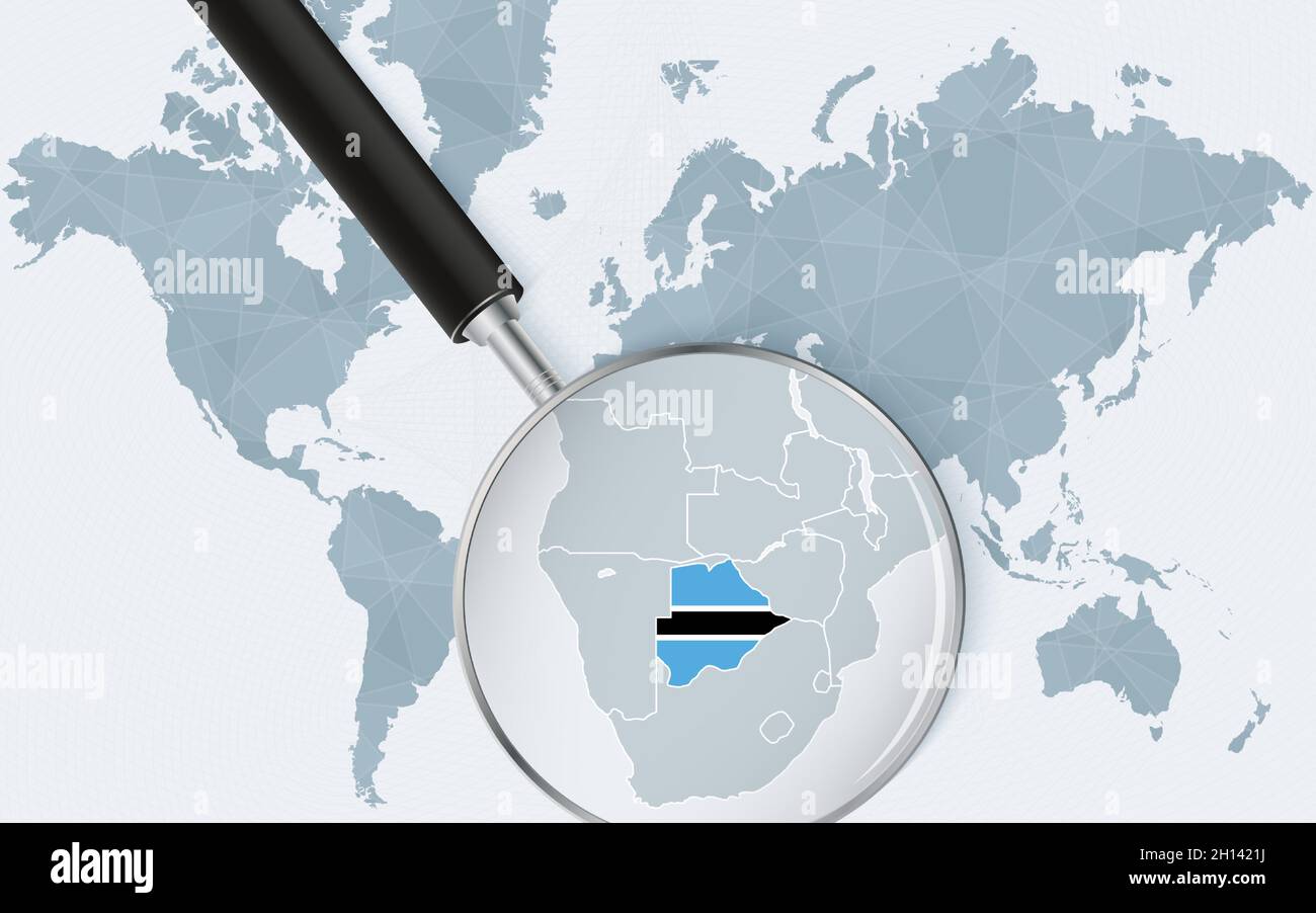 World map with a magnifying glass pointing at Botswana. Map of Botswana with the flag in the ...