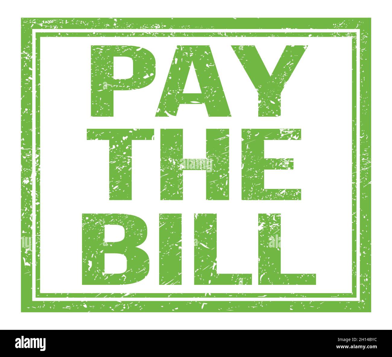 PAY THE BILL words written on green stamp sign Stock Photo - Alamy