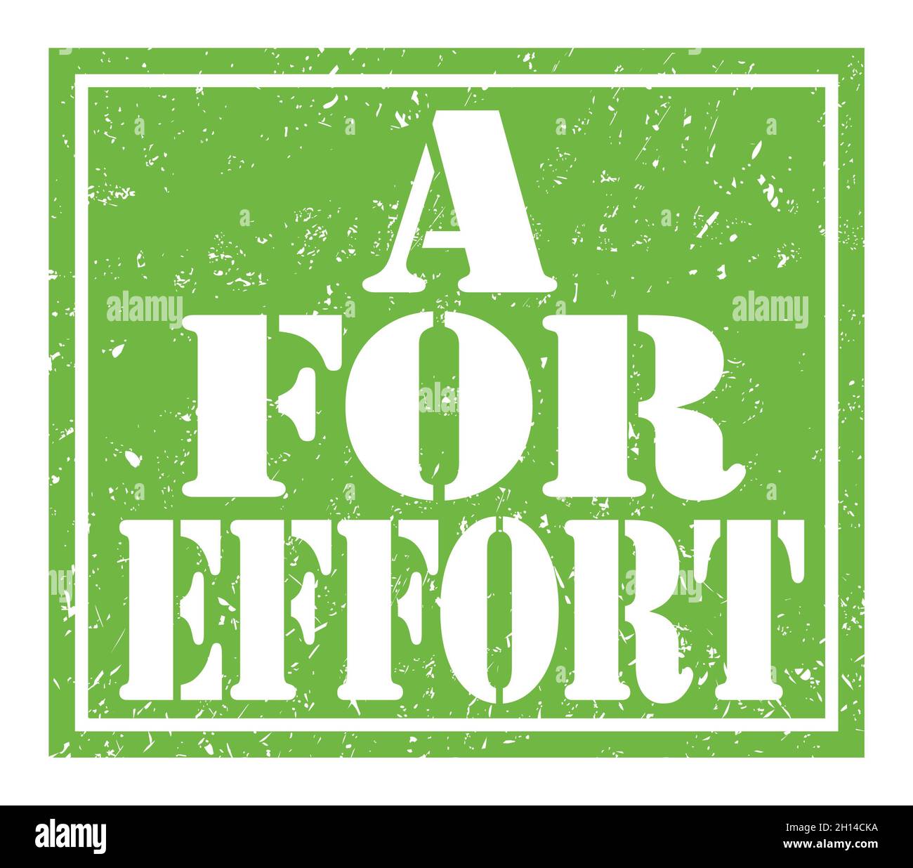 A FOR EFFORT, words written on green stamp sign Stock Photo - Alamy