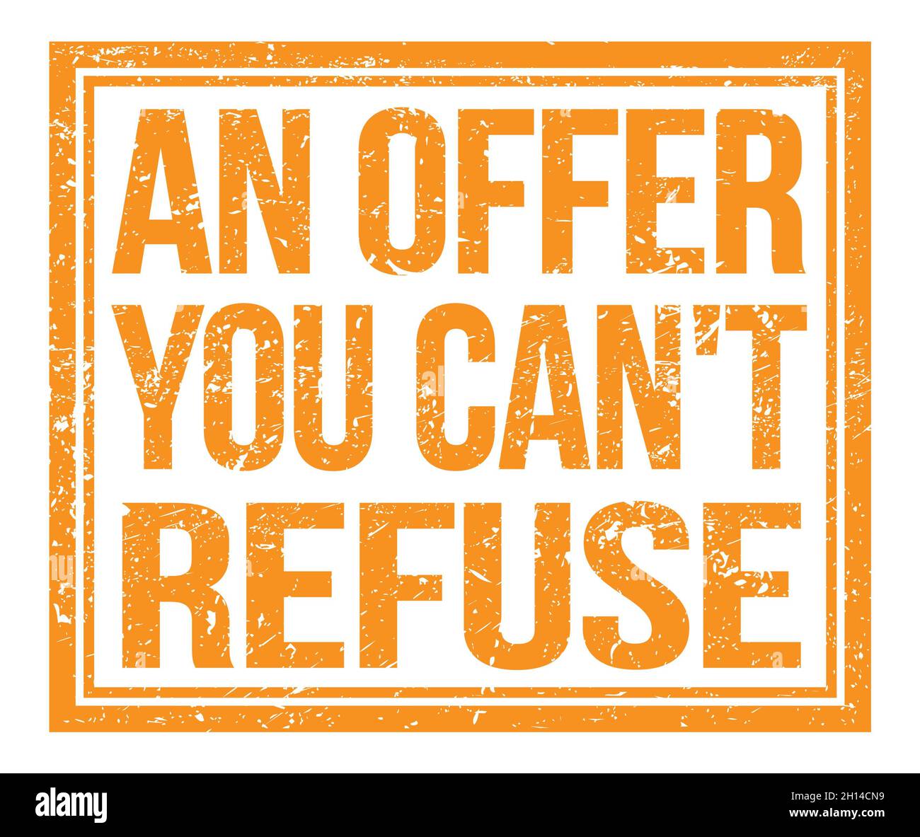 AN OFFER YOU CAN'T REFUSE, written on orange grungy stamp sign Stock ...