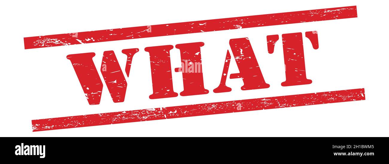 WHAT text on red grungy vintage rubber stamp Stock Photo - Alamy