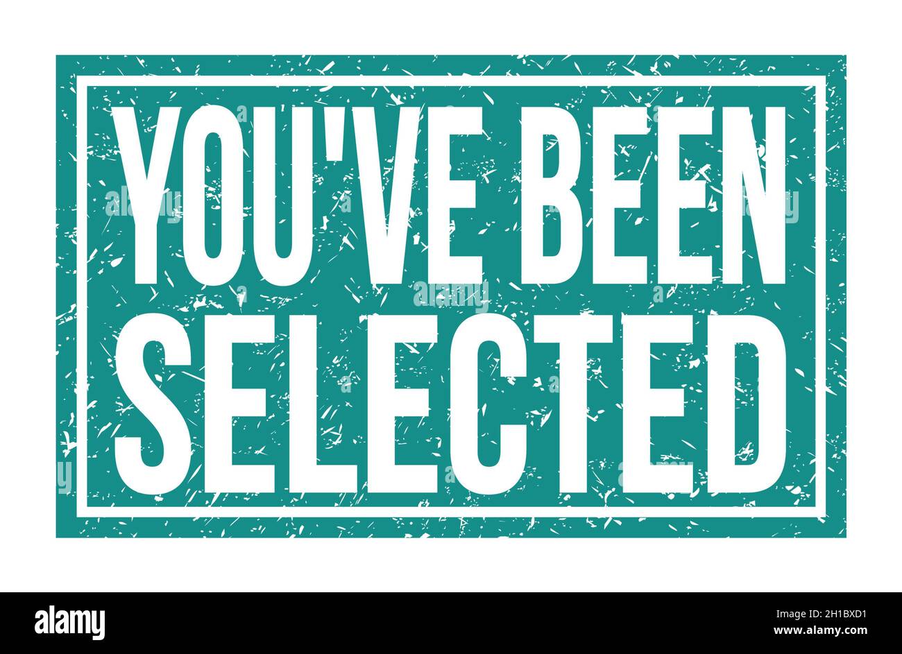 YOU'VE BEEN SELECTED, words written on blue rectangle stamp sign Stock ...