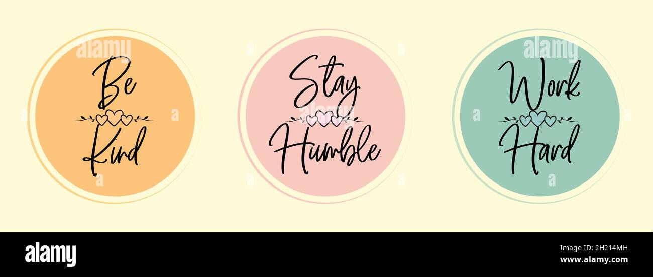 Be kind, stay humble, work hard, vector. Cute fun colorful wording art ...