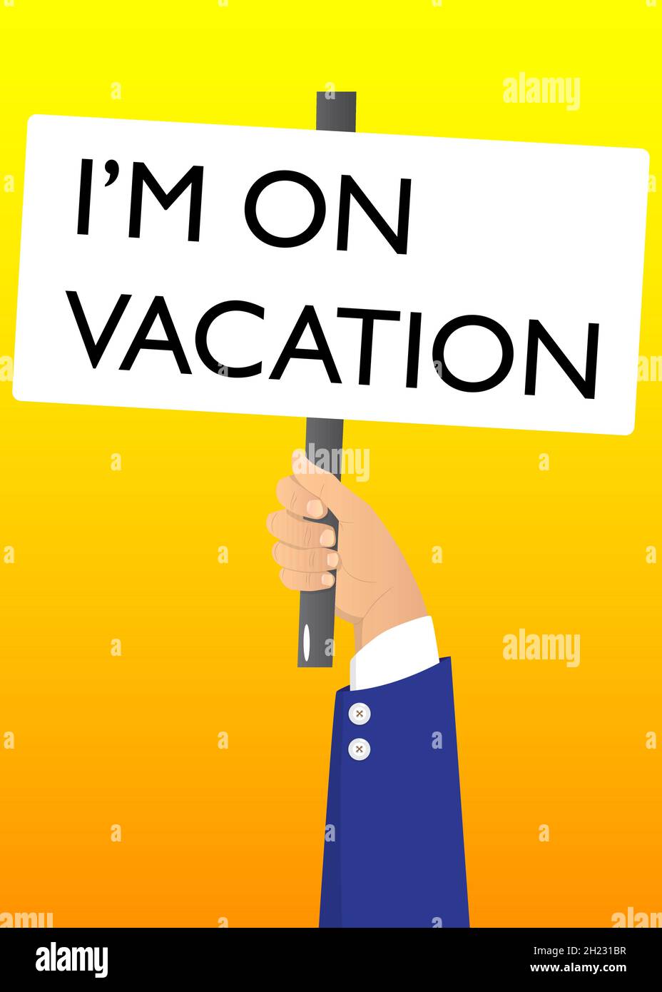 Hand holding up a banner with I'm on vacation text. Man showing ...
