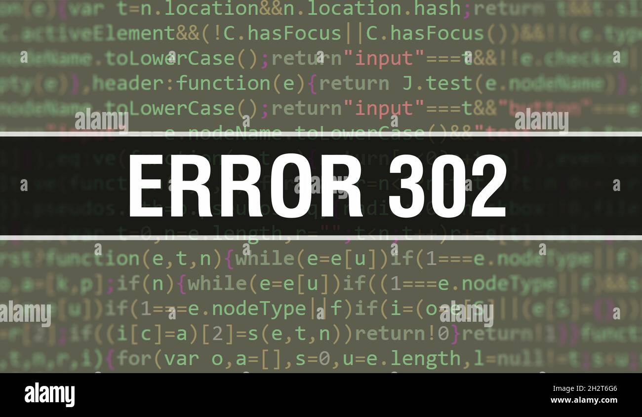 Error 302 concept with Random Parts of Program Code. Error 302 with ... Error 302 concept with Random Parts of Program Code. Error 302 with ...