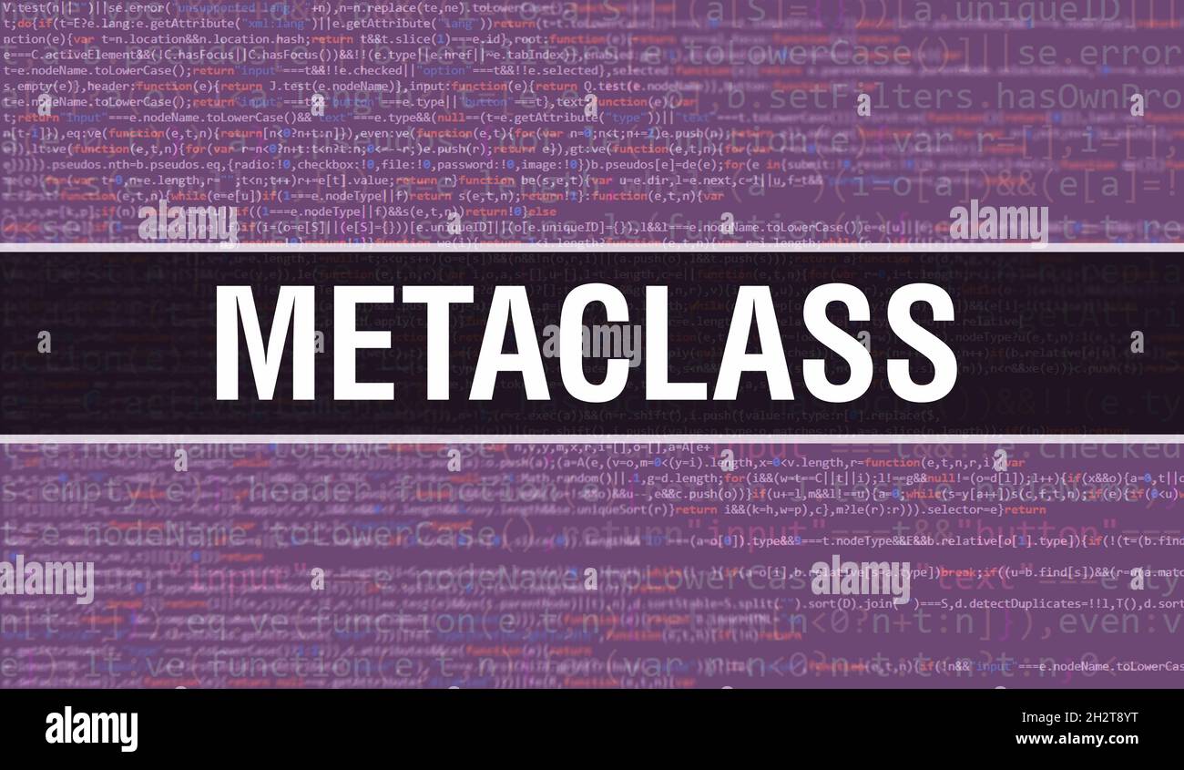 Metaclass Text Written On Programming Code Abstract Technology Background Of Software Developer
