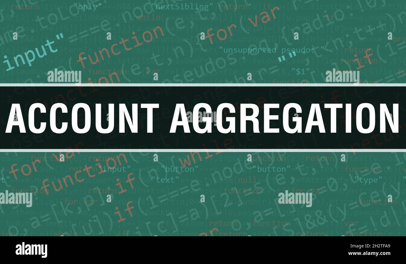 Account Aggregation Concept With Random Parts Of Program Codeaccount Aggregation Text Written 1101
