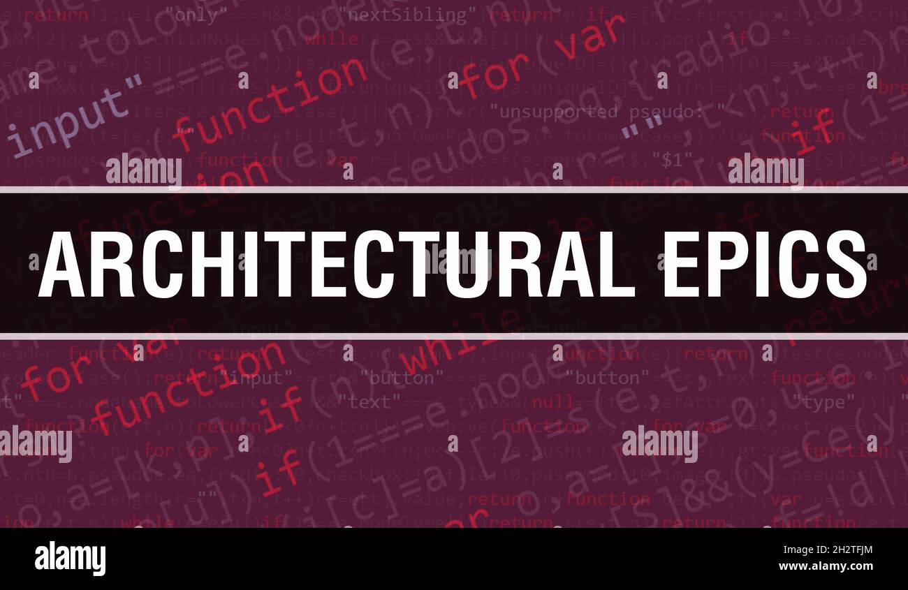 Architectural Epics concept with Random Parts of Program Code.Architectural Epics text written ...