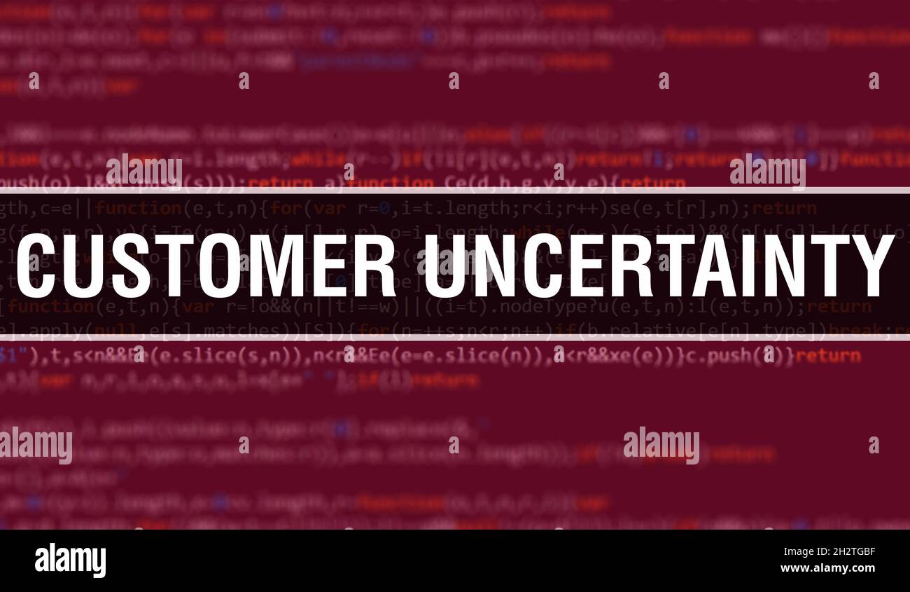 customer uncertainty text written on Programming code abstract ...
