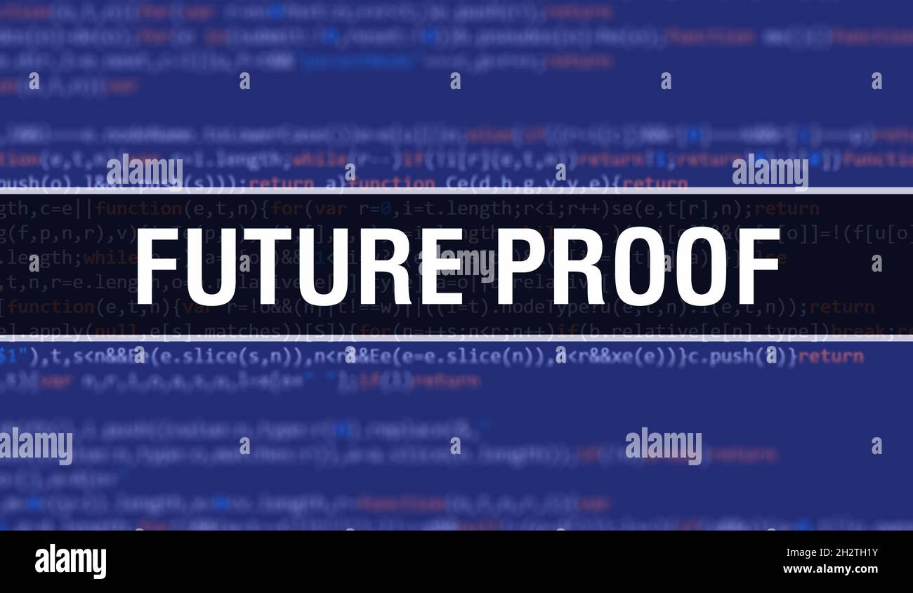 Future proof text written on Programming code abstract technology ...