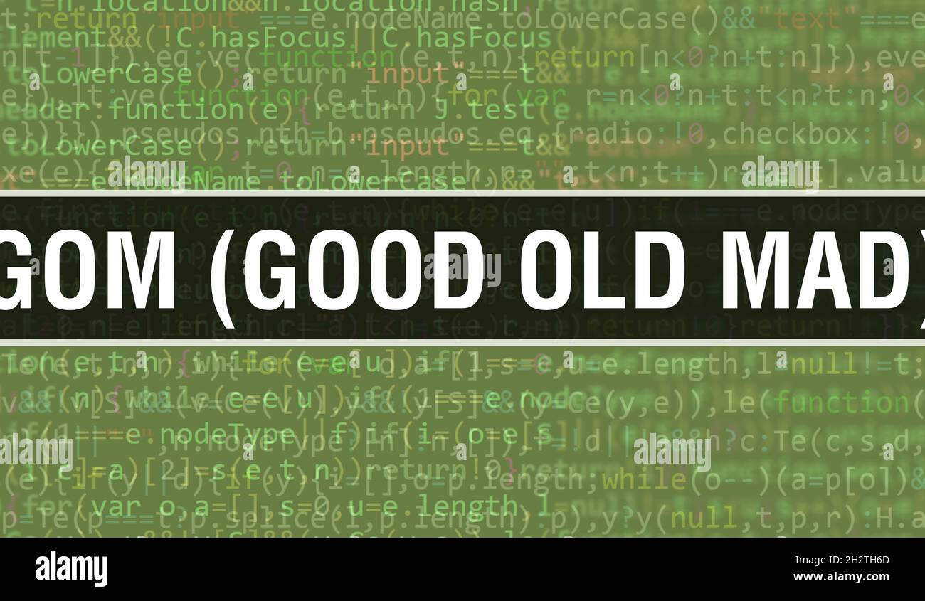 GOM (Good Old Mad) concept with Random Parts of Program Code.GOM (Good Old Mad) text written on ...