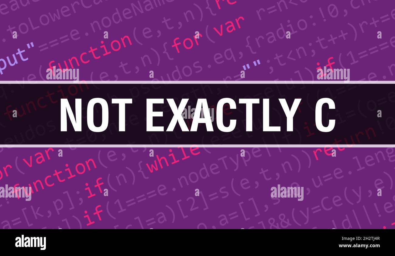 Not eXactly C concept with Random Parts of Program Code. Not eXactly C ...