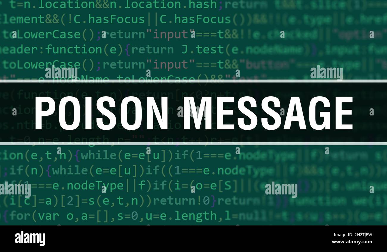 Poison message concept illustration using code for developing programs and app. Poison message ...