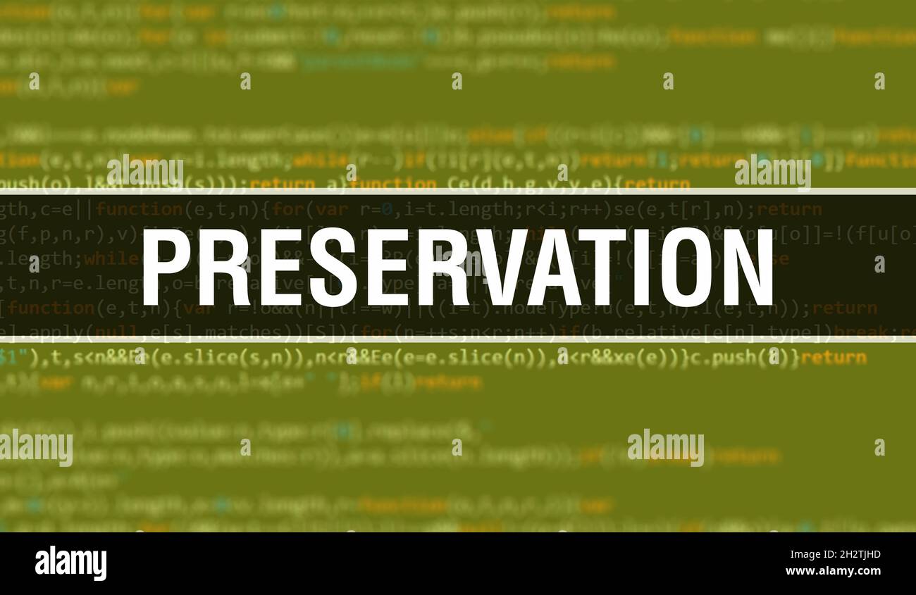 Preservation text written on Programming code abstract technology ...