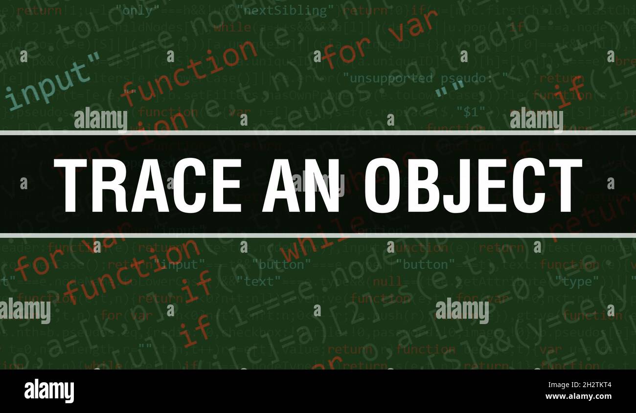 Trace An Object Concept With Random Parts Of Program Codetrace An Object Text Written On