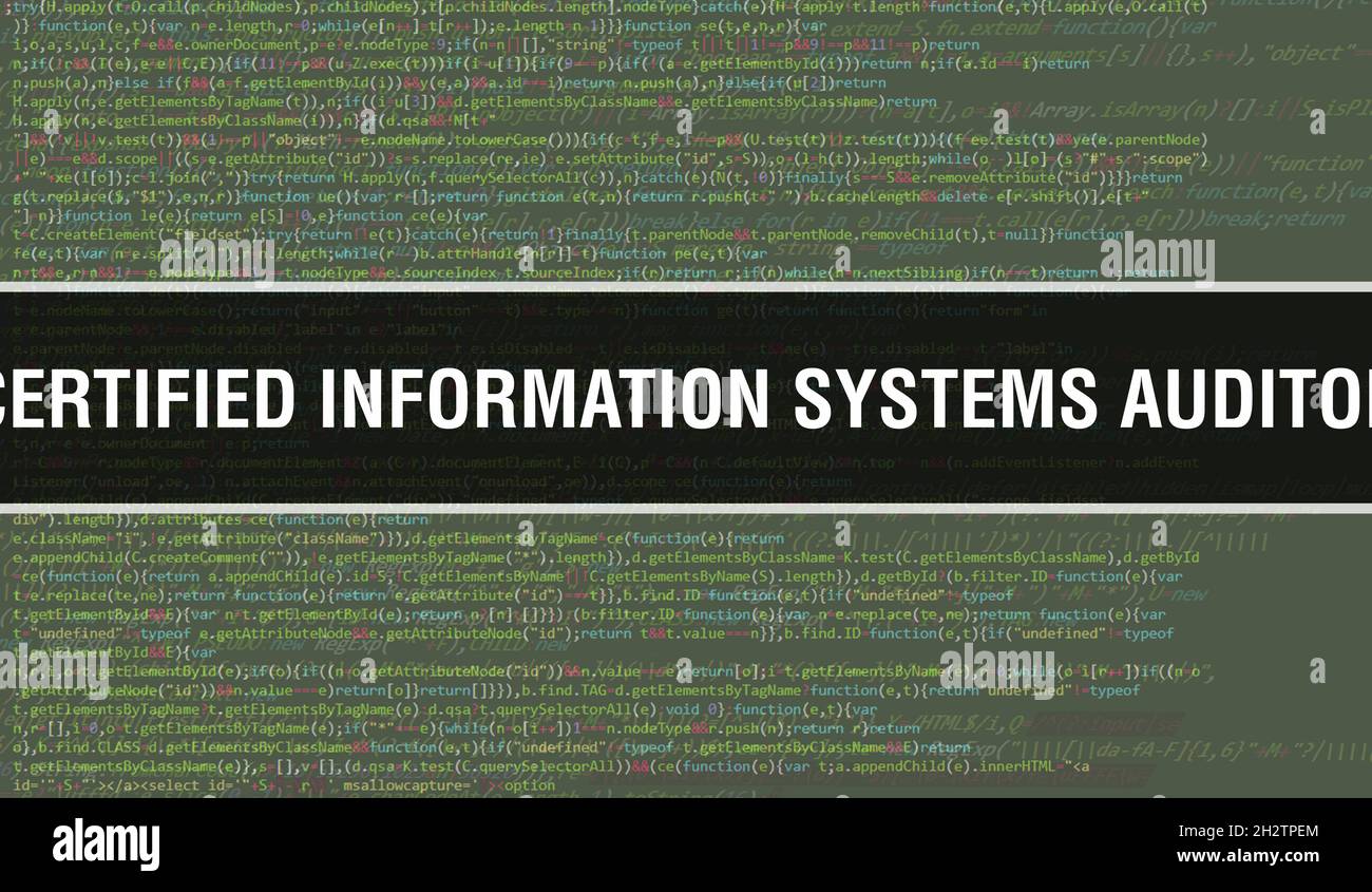 Certified Information Systems Auditor text written on Programming code ...