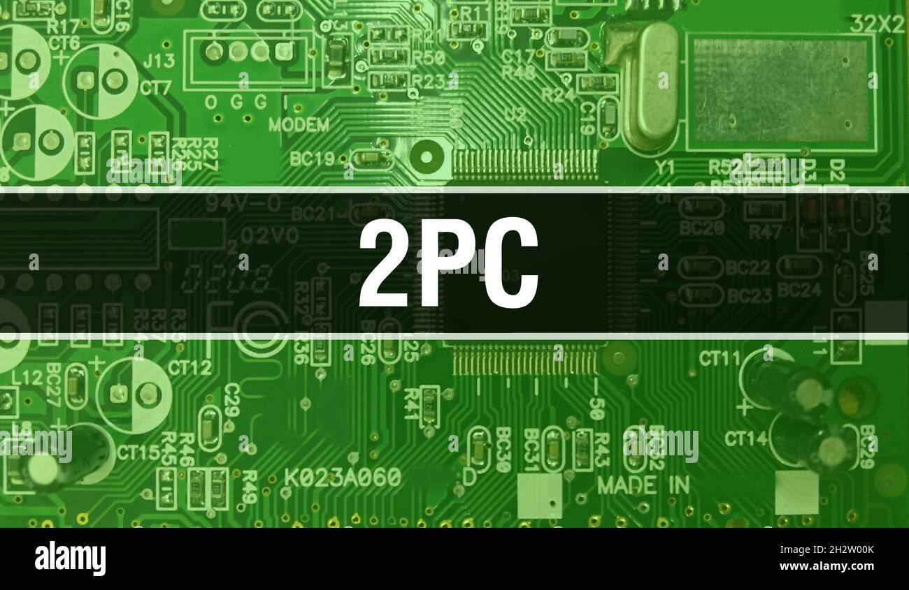 2PC concept with Computer motherboard. 2PC text written on Technology ...